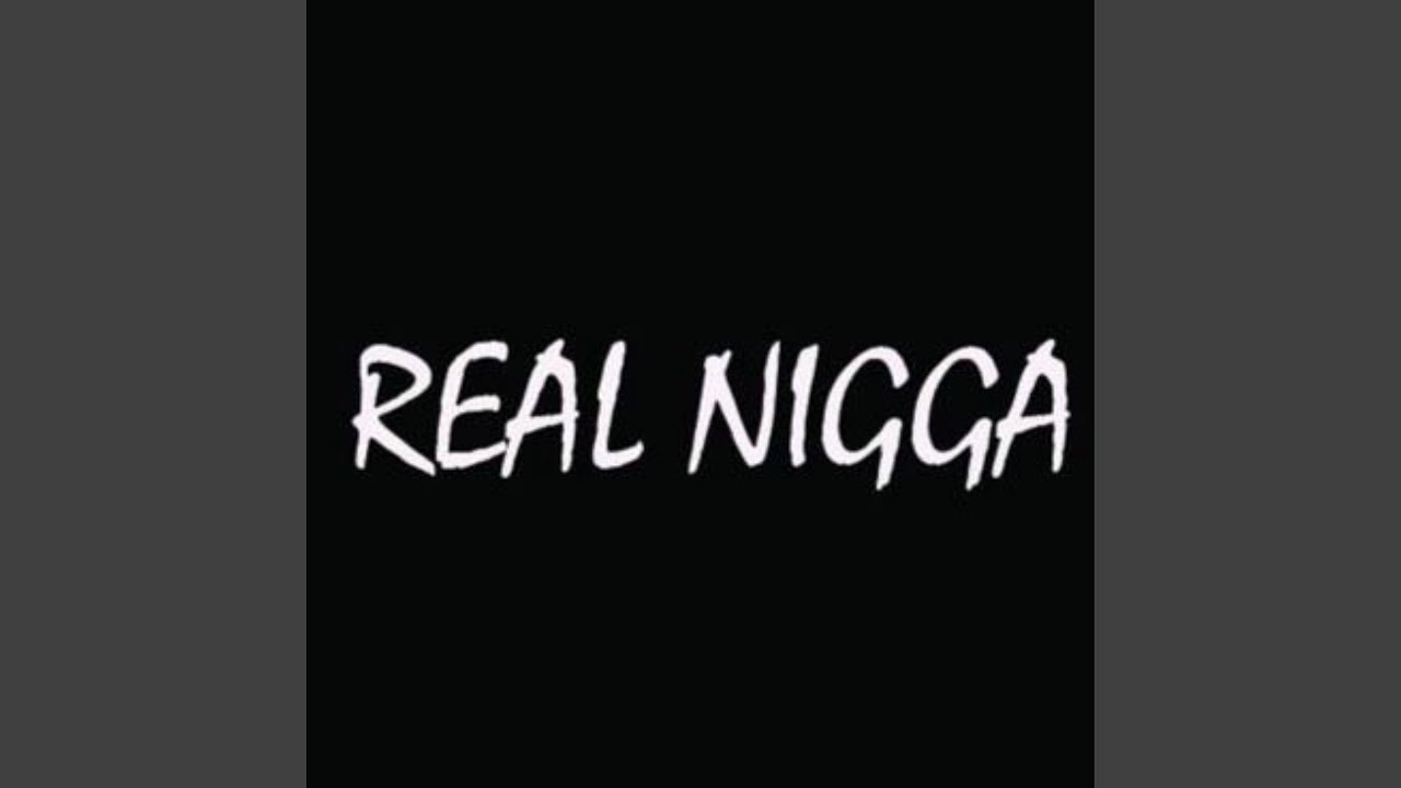 Real Niga - YouTube