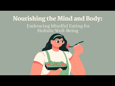 Nourishing the Mind and Body Embracing Mindful Eating for Holistic Well ...