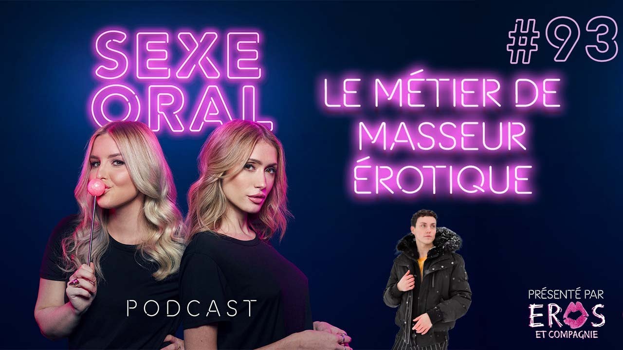Sexe oral #93 - Le métier de masseur érotique (Avec Alex Lachance ...