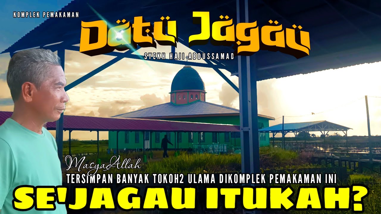 DATU JAGAU | KISAH SEJARAH DAN RAHASIA DI BALIK NAMA DATU JAGAU ...
