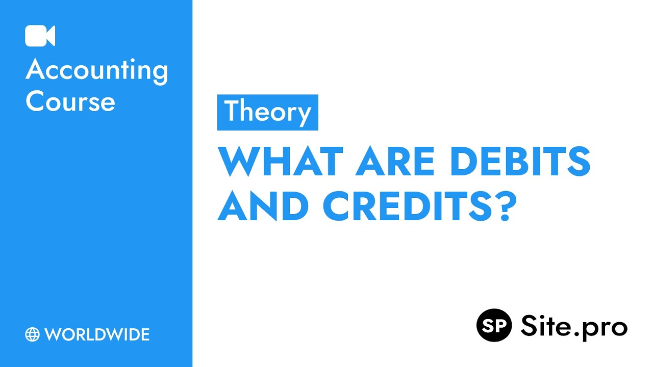 Accounting: What Are Debits and Credits? | Worldwide Theory - YouTube