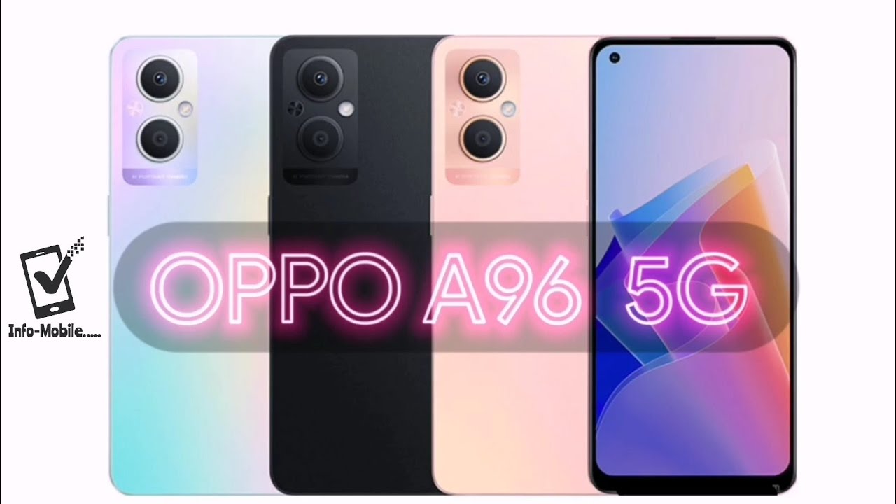 OPPO A96 5G ||SPECIFICATIONS ||INFO-MOBILE #OPPOA96 - YouTube