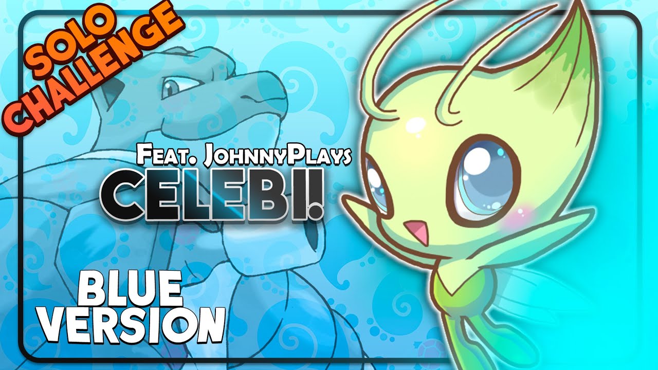 Pokemon Red and Blue with Celebi Only?Featuring @JohnnyPlays911 ...