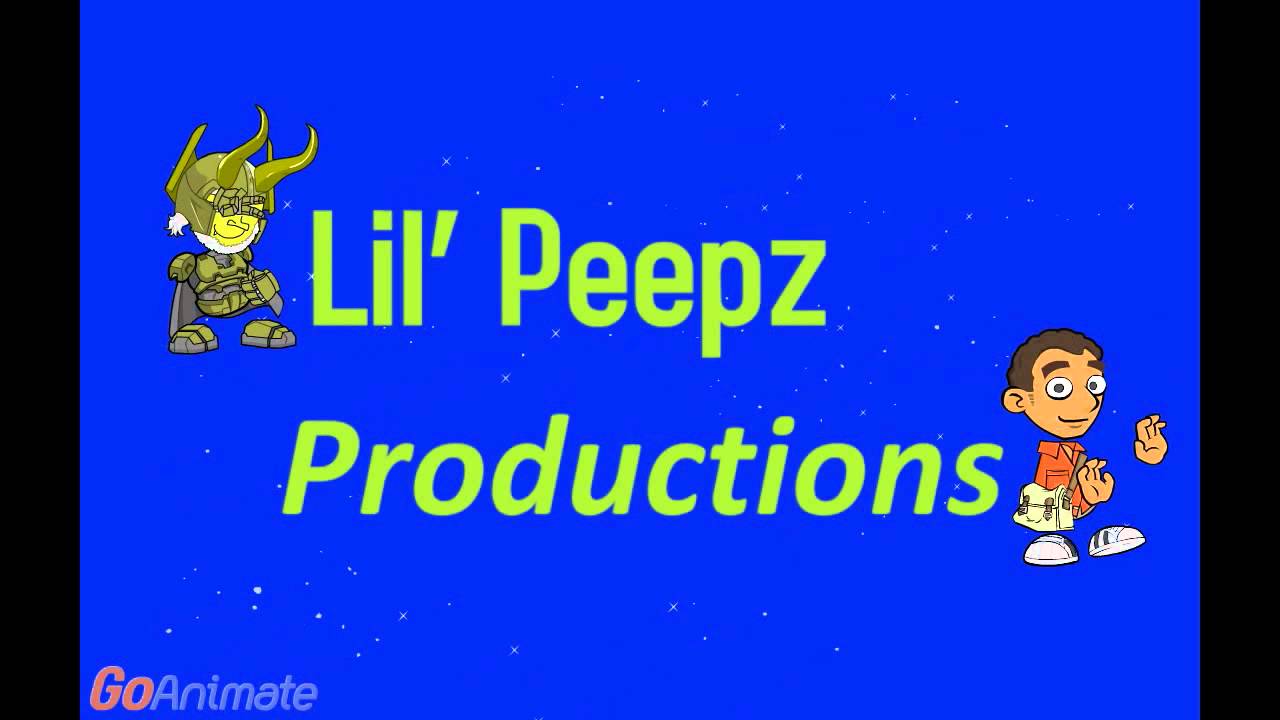 Lil Peepz Productions/Go!Animate Productions 2015! - YouTube