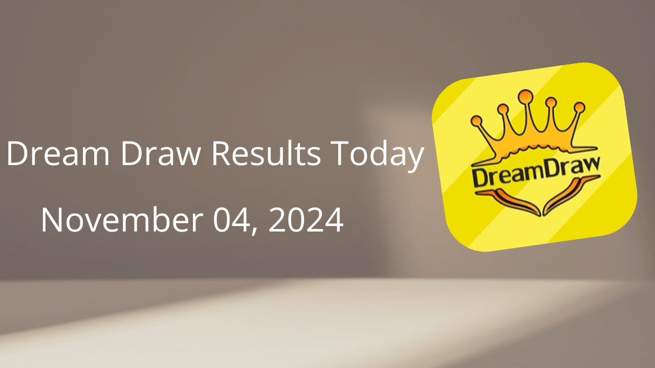 DREAM DRAW RESULTS TODAY | NOVEMBER 04, 2024 @DreamDrawResultsToday ...