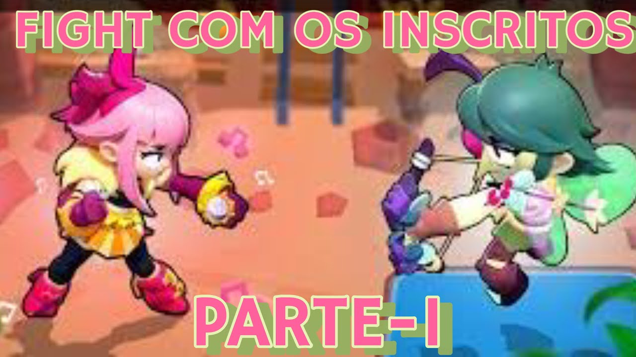 FUI PRA FIGHT NO BRAWL STARS COM OS INSCRITOS E - YouTube