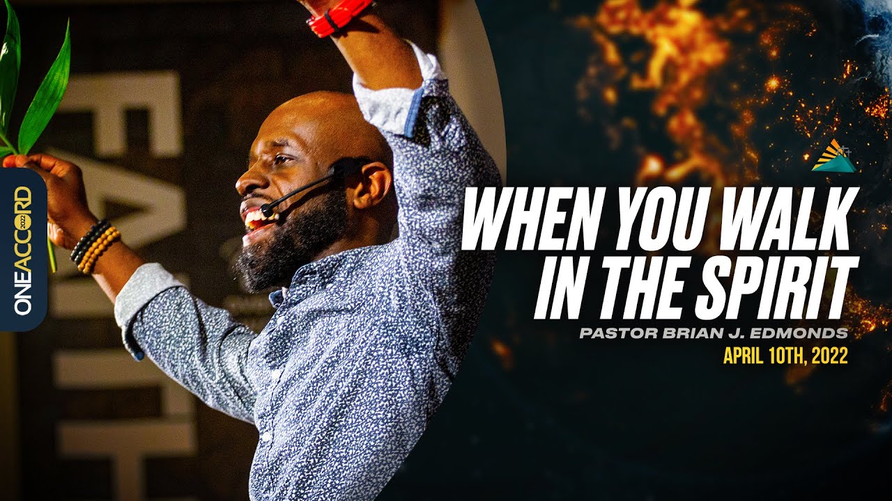 When You Walk In The Spirit (April 10th, 2022) | Pastor Brian J ...