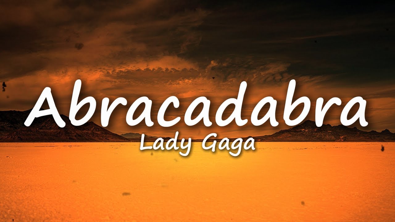Lady Gaga - Abracadabra (Lyrics) - YouTube