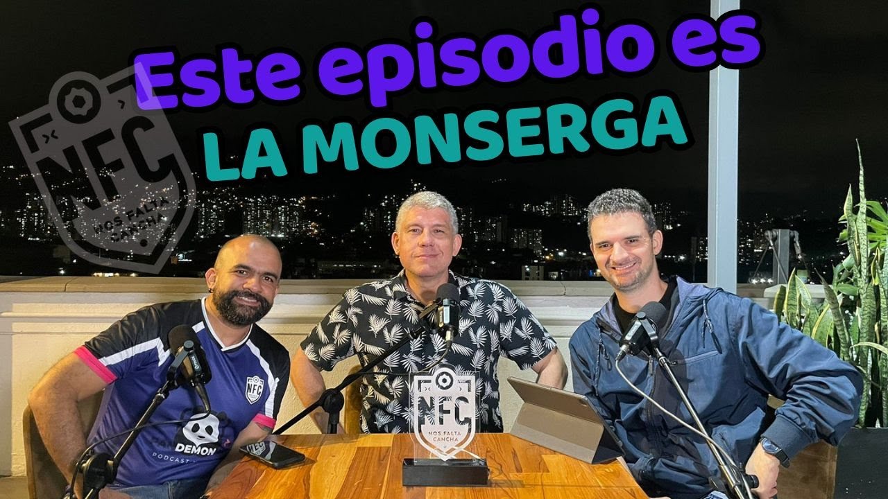Nos falta cancha - Episodio 16 (La MONSERGA de los PODCAST de fútbol ...