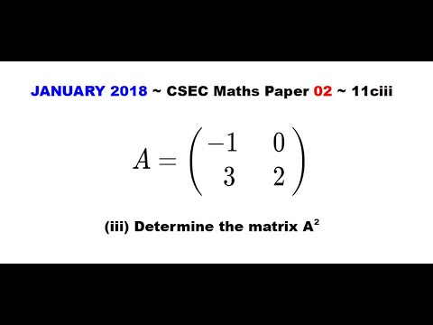 Paper2-CSEC-MATHS#92 ~ Matrix Product A-squared ~ January 2018 Number ...