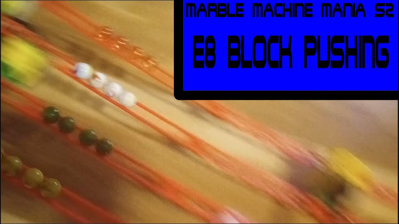 Marble Machine Mania S2 - E8 Block Pushing - YouTube