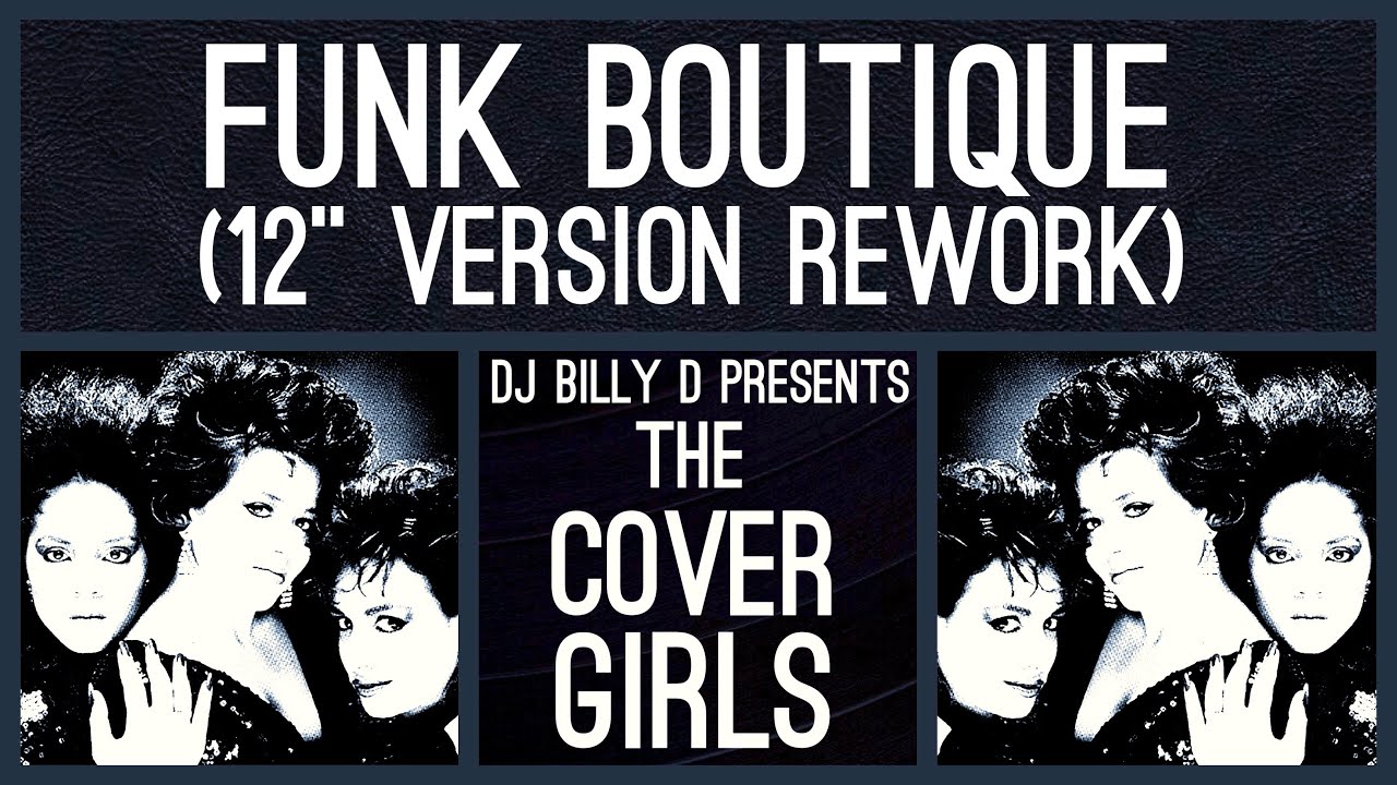 The Cover Girls - Funk Boutique (12” Version Rework) - YouTube