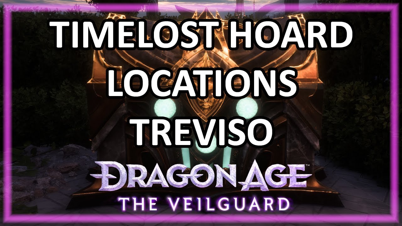 Dragon Age: The Veilguard - Treviso - Timelost Hoard Chest Locations ...