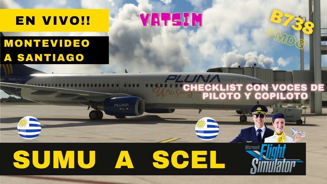 MSFS 2020 ️ en VIVO 🔴 | SUMU a SCEL B738 PMDG Audio Checklist en ...