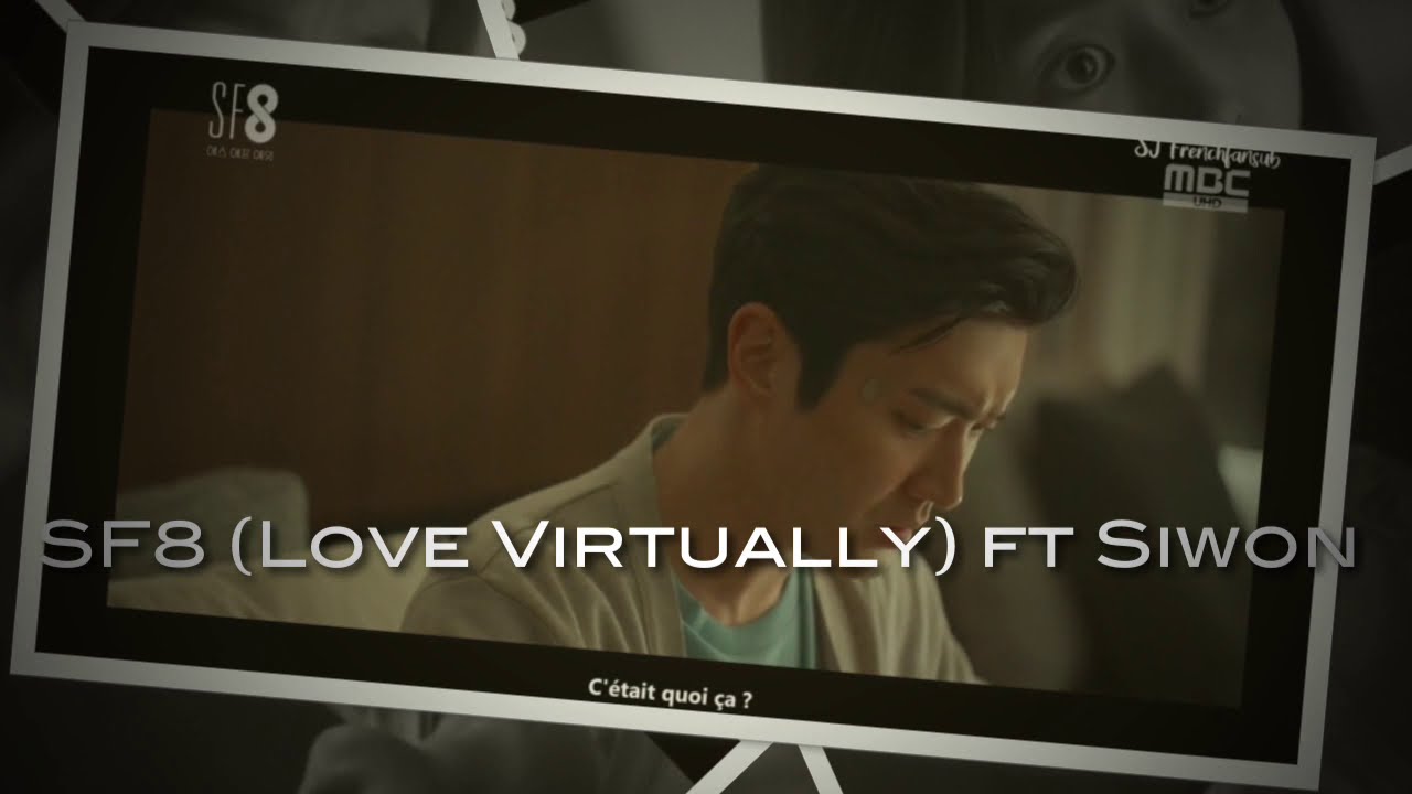 [VOSTFR] SF8 "Love Virtually" (Drama avec Siwon) - YouTube