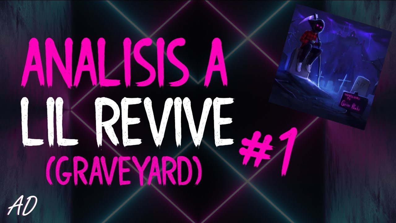 ANALISIS A LIL REVIVE #1 (Graveyard) - YouTube