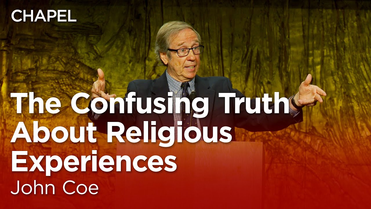 John Coe: The Confusing Truth About Religious Experiences [Talbot ...