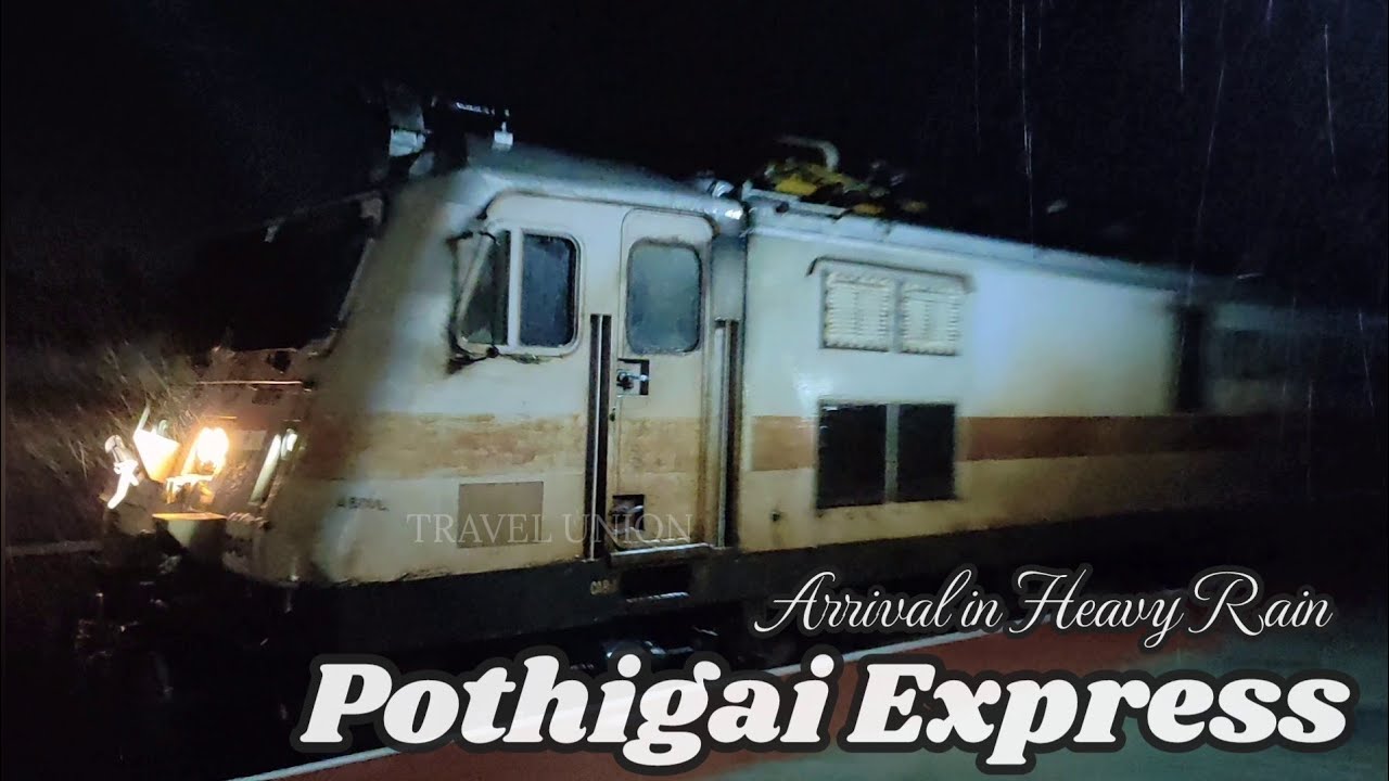 Climatic Rainy Arrival 12662 POTHIGAI EXPRESS with Electric Locomotive ...