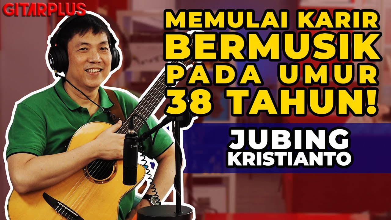 MEMULAI KARIR BERMUSIK PADA UMUR 38 TAHUN! | JUBING KRISTIANTO - INCAST ...
