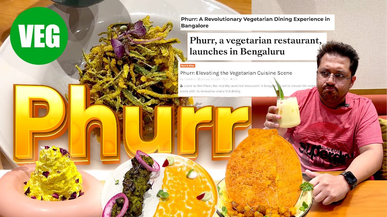 Phurr - Best Vegetarian Restaurant in Bengaluru? Yes or No?! - YouTube