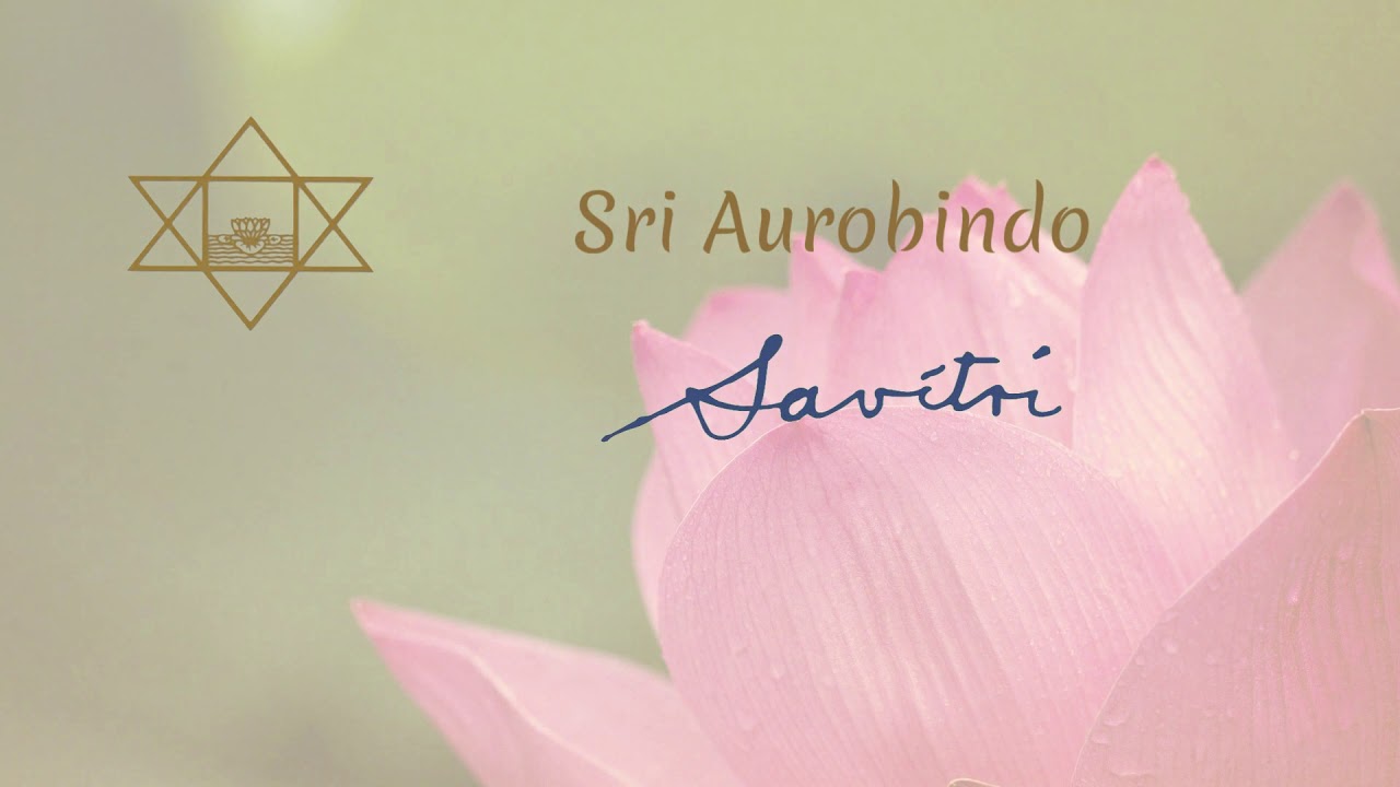 THE MOTHER READS SRI AUROBINDO'S SAVITRI BOOK 02 CANTO 02 - YouTube