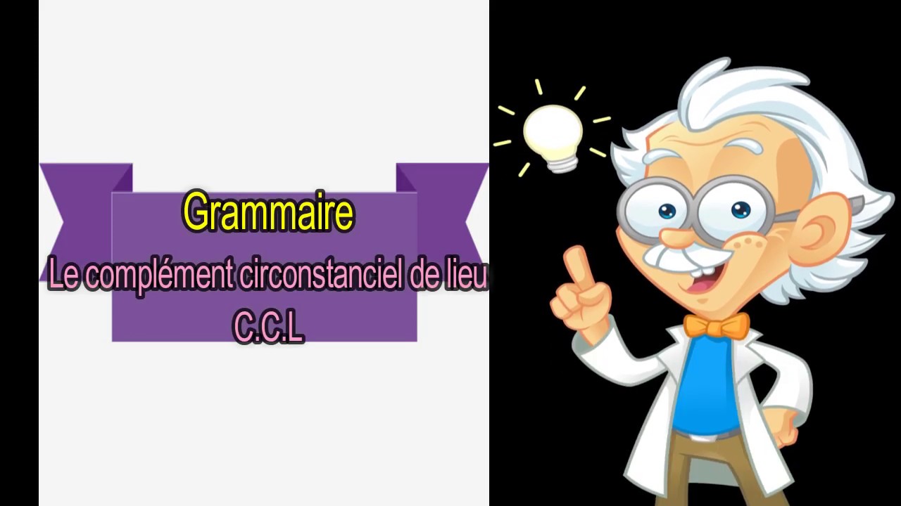 Grammaire : Le complément circonstanciel de lieu C.C.L #grammair #ccl # ...