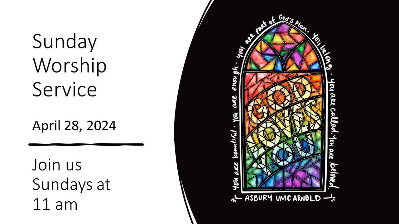 Sunday, April 28, 2024: 11am Sunday Worship Service, Asbury United ...