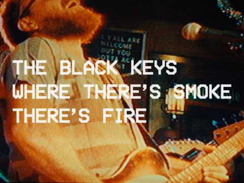The Black Keys - Where There's Smoke, There's Fire (Official Music Video)