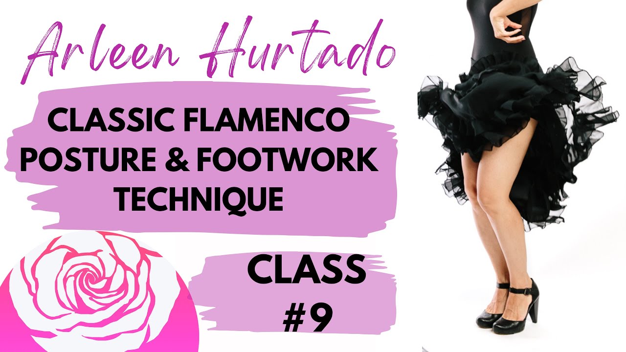 HOW TO HAVE GREAT FLAMENCO POSTURE & FOOTWORK TECHNIQUE - YouTube