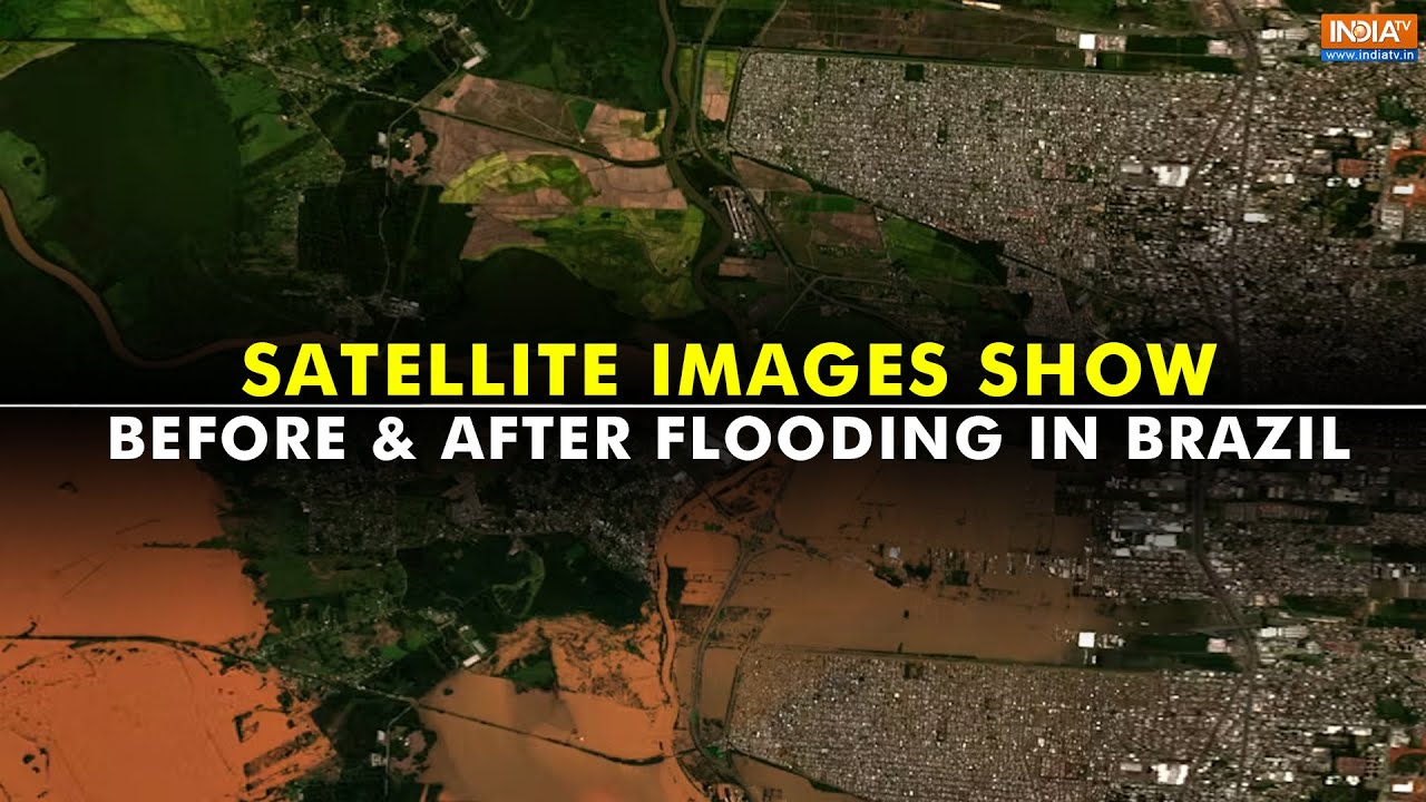 Brazil Flood Updates: Satellite images show before and after flooding ...