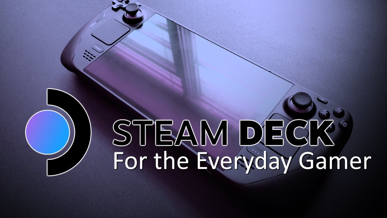 Steam Deck for the Everyday Gamer - YouTube