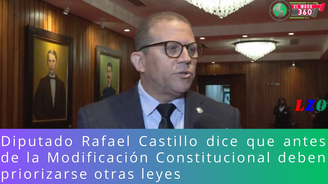 Diputado Rafael Castillo dice que antes de Modificación Constitucional ...