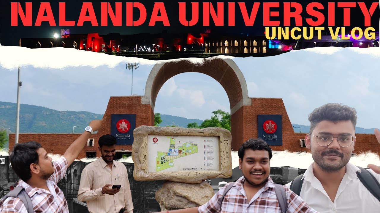 Discover Nalanda University | Briefing the Campus Map | Vlogging ...