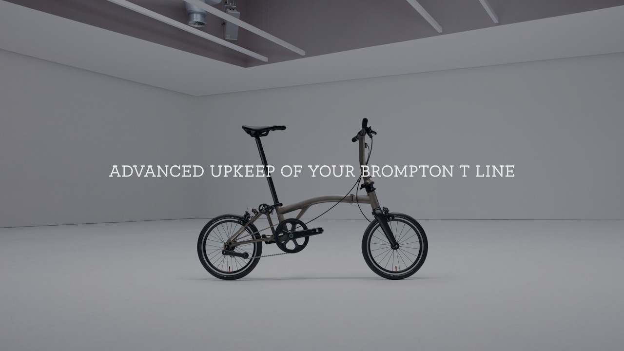 Advanced Upkeep Of Your Brompton T Line - YouTube