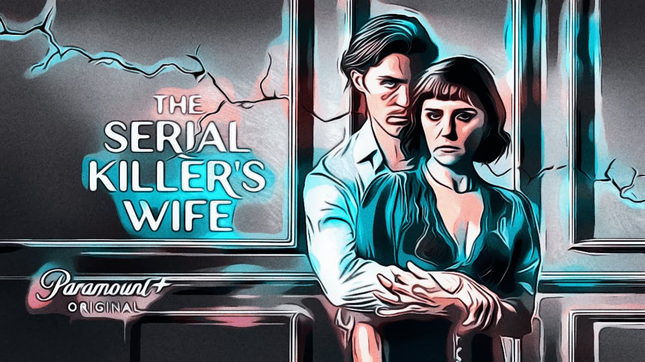The Serial Killer's Wife | Season 1 (2023) | PARAMOUNT+ | Trailer ...