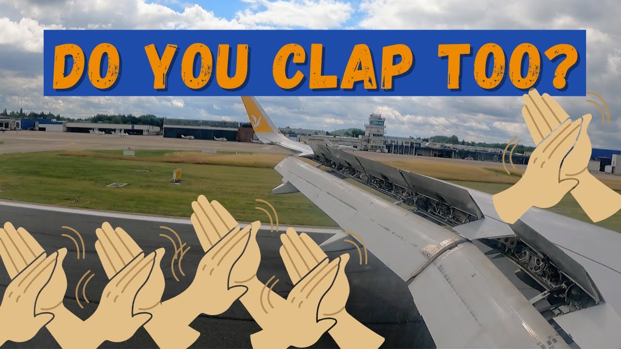 DO YOU CLAP TOO? Why Do You Think People Clap On Landing? Brussels ...