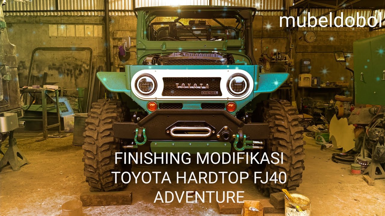 episode04, finishing modifikasi offroad adventure toyota hardtop fj40 ...