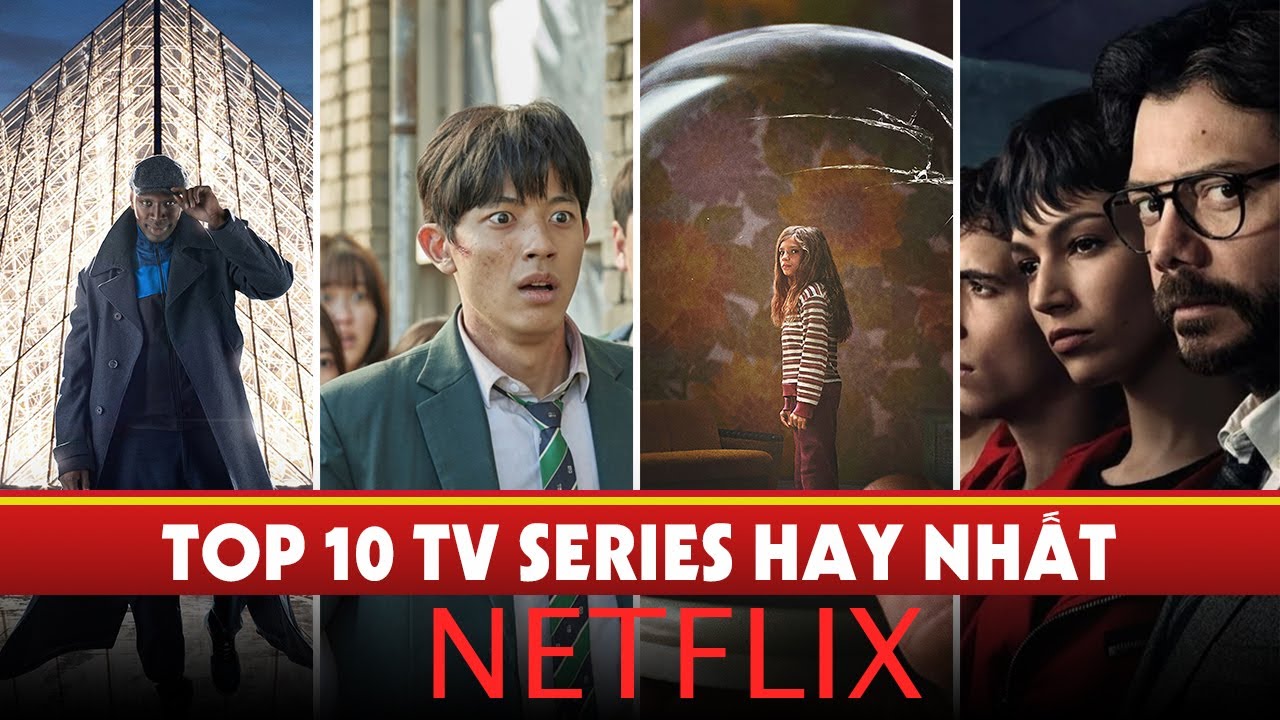 Top 10 Bộ Phim Được xem Nhiều Nhất trên Netflix , TV SERIES Hay Nhất ...