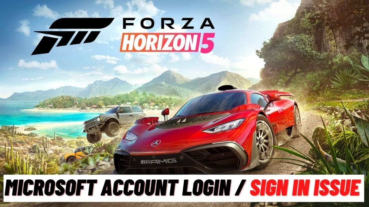 How to Fix Forza Horizon 5 Microsoft Account Login / Sign in Issue ...