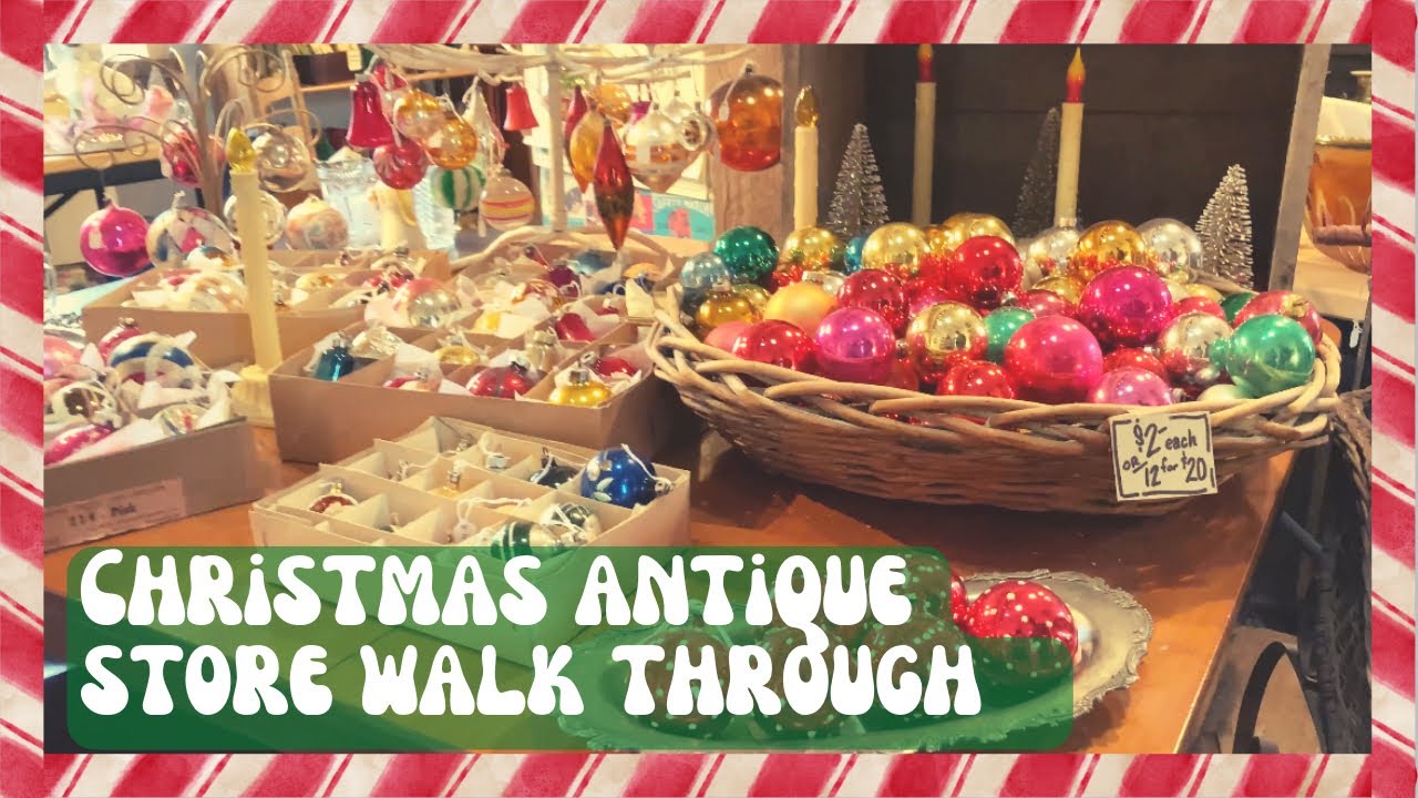 VINTAGE CHRISTMAS STORE WALK THROUGH & HAUL - YouTube