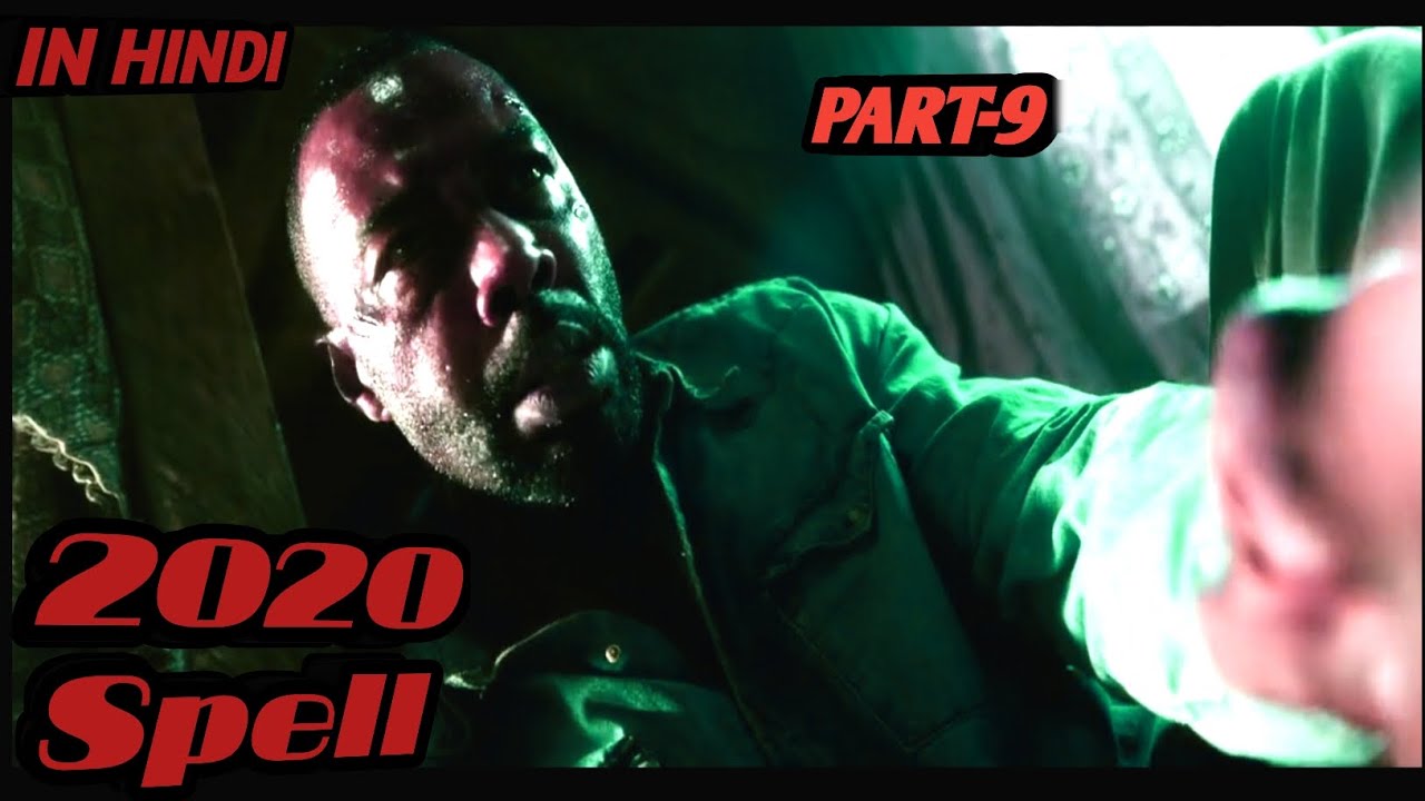 PART-9||2020 SPELL||HORROR||SUSPENSE||MOVIE EXPLAINED IN HINDI - YouTube