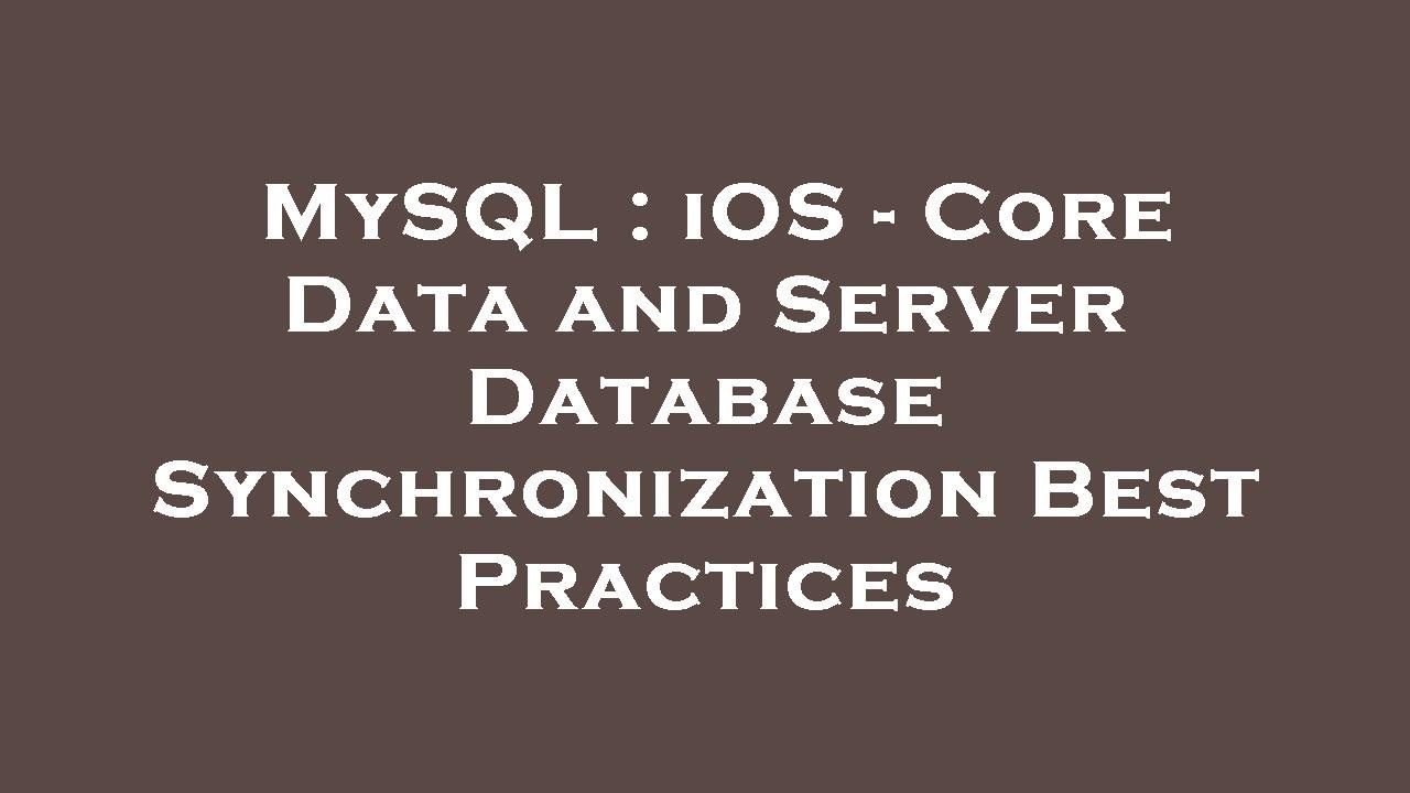 Mysql Ios Core Data And Server Database Synchronization Best 0486