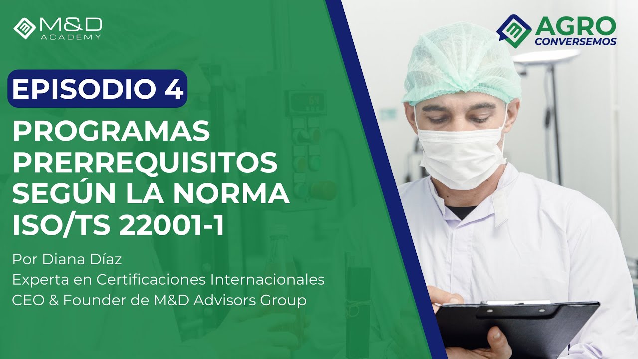 AgroConversemos - Ep. 4 - Programas prerrequisitos según la norma ISO/TS 22001-1 - YouTube