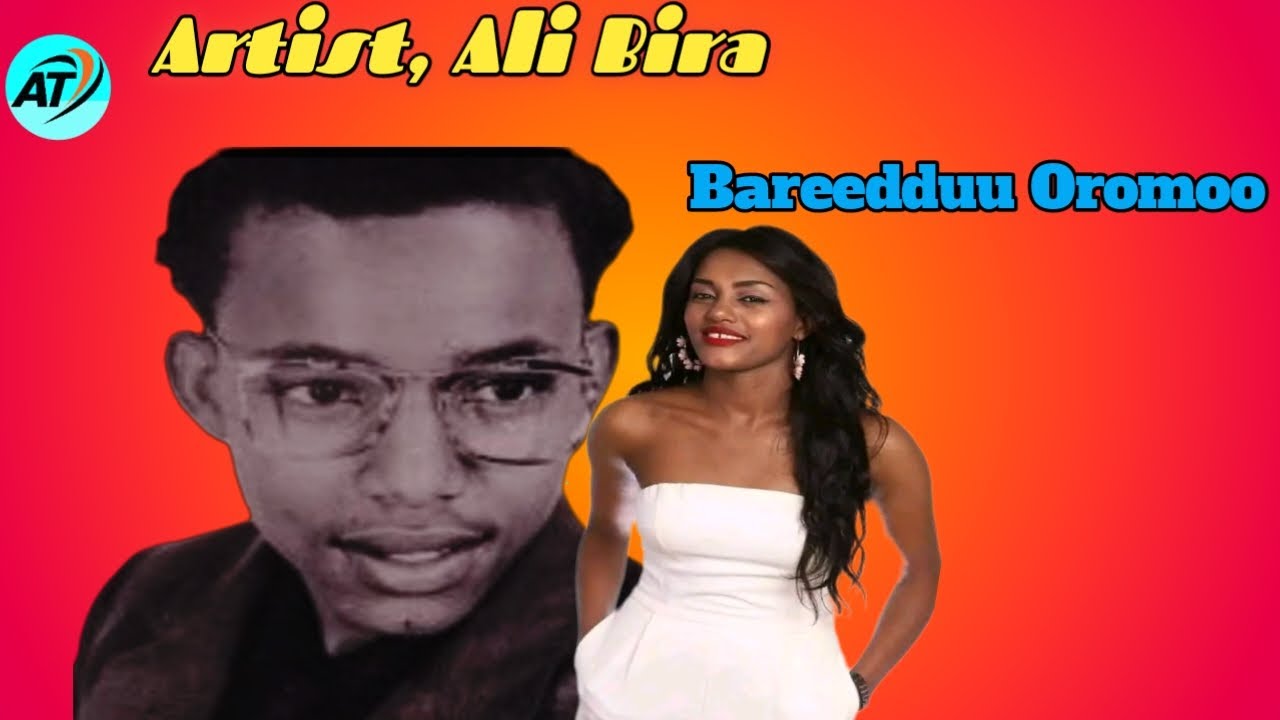 Artist Ali Bira Bareedduu Oromoo New Ethiopia Oromo Music 2023 ...