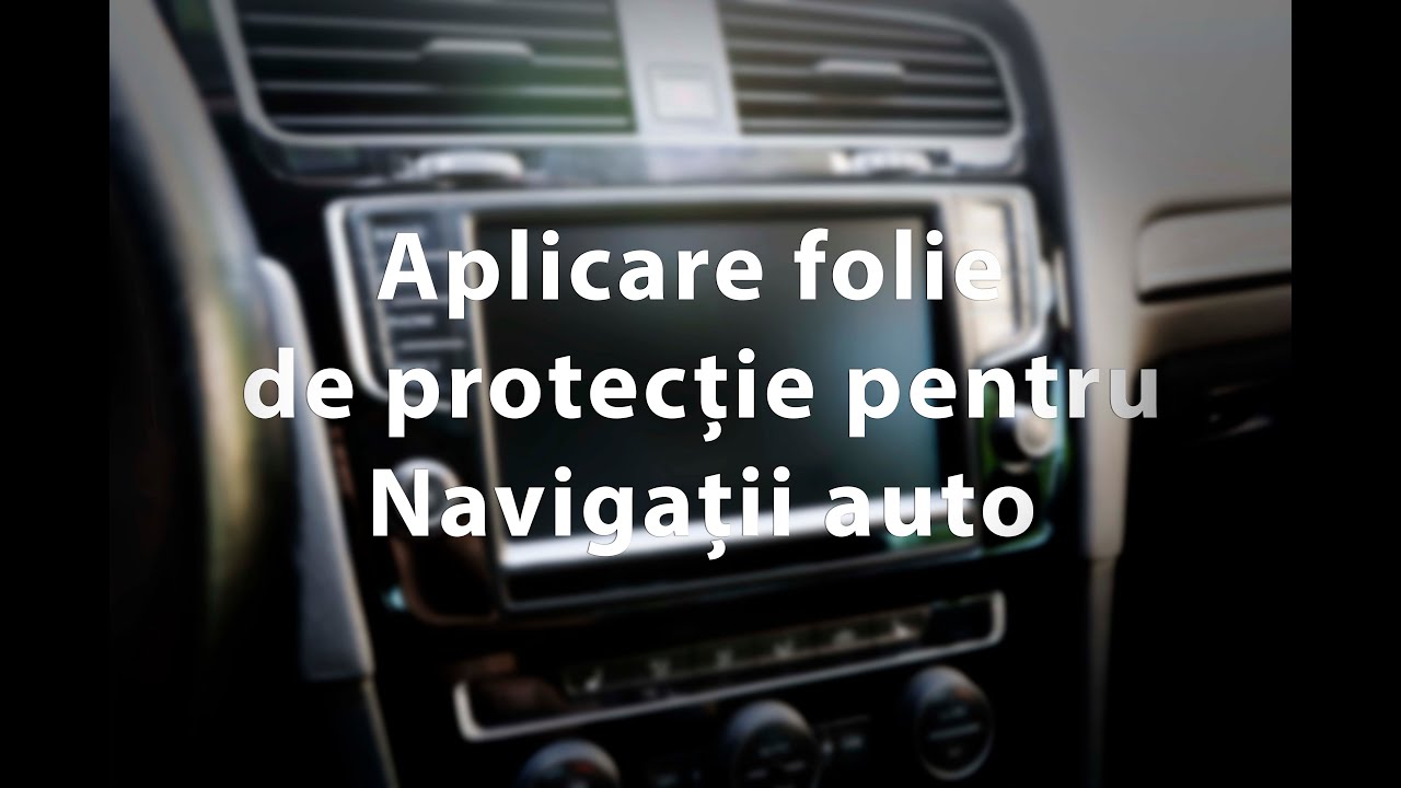 Montare folie navigatie auto - YouTube