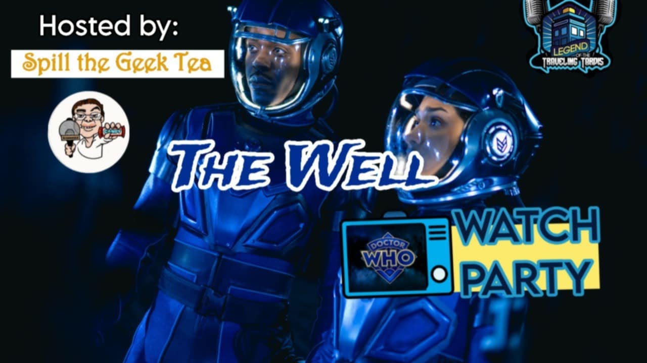 📺 Watch Party: Doctor Who "The Well" Hosted by Spill The Geek Tea - YouTube