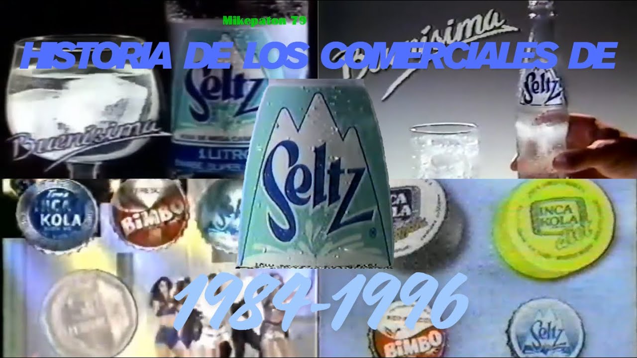 Historia de los Comerciales de Seltz (1984-1996) (Perú) - YouTube