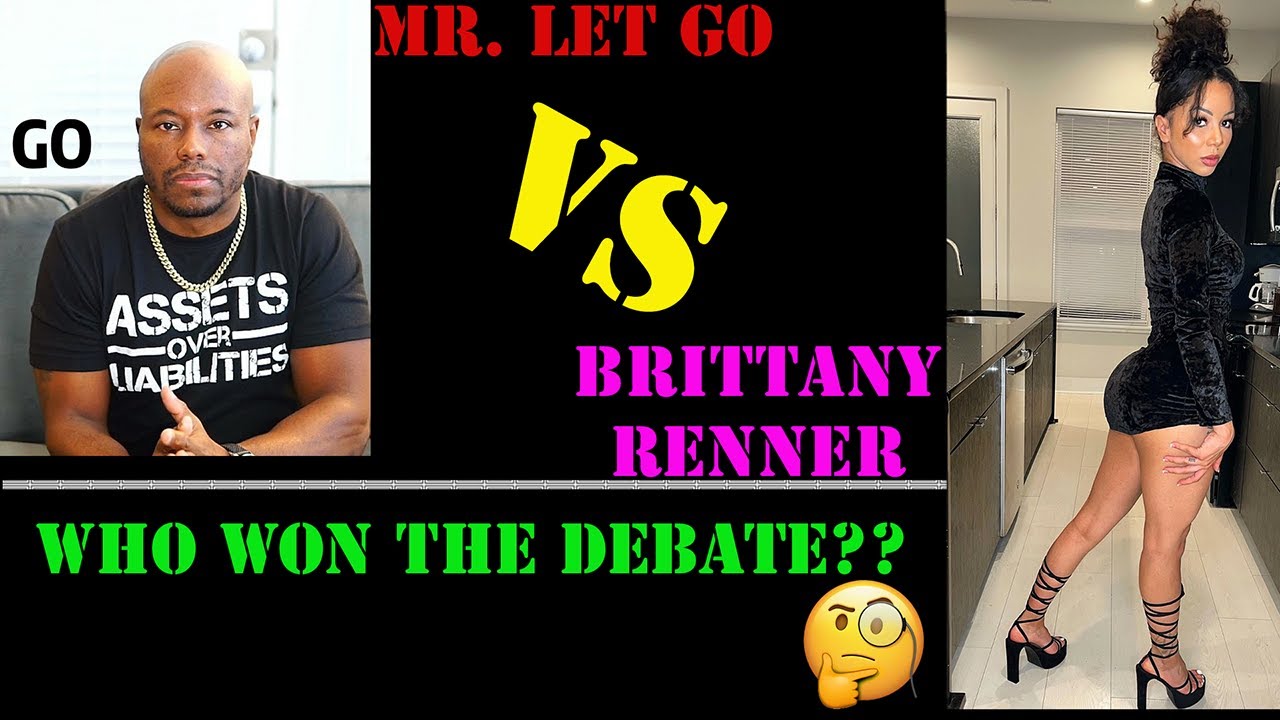 MR LET GO VS BRITTAN RENNER - WHO WON???? - YouTube