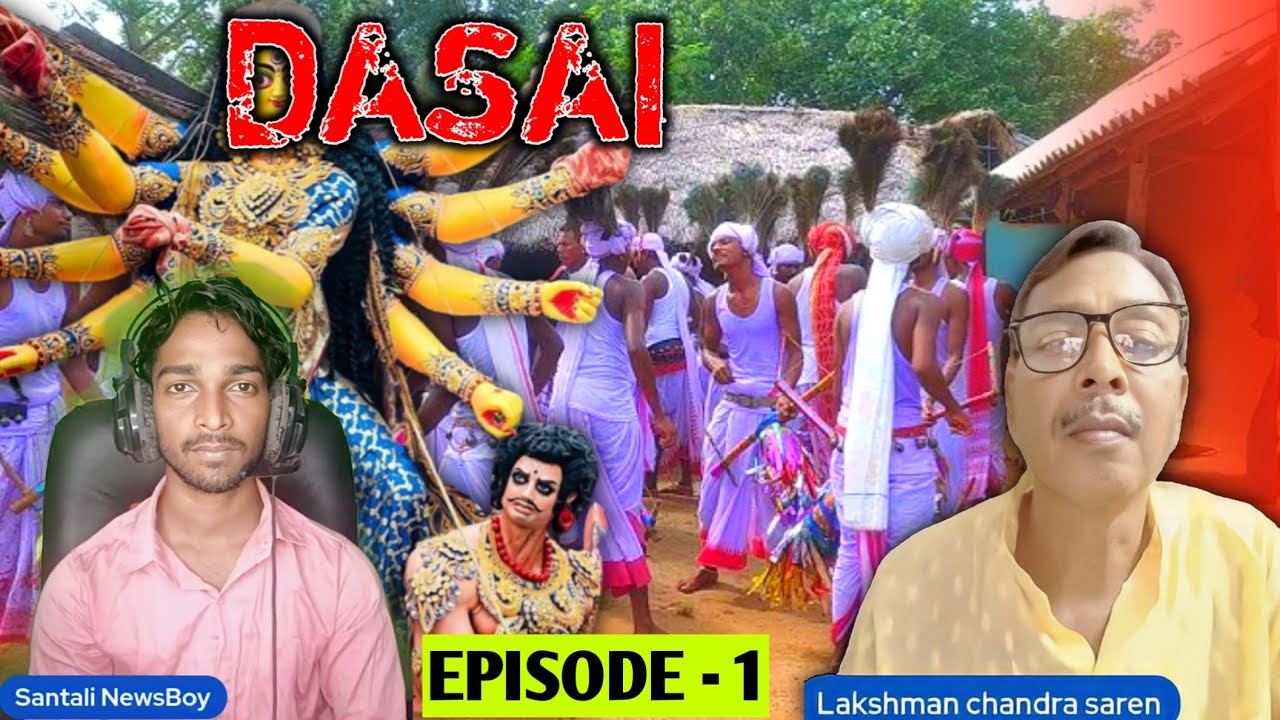 DASAI SPECIAL || EP-1 ||LAKSHMAN CH SAREN || SNB LIVE || DASAY SANTHALI ...