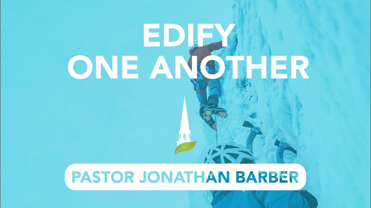 Edify One Another - YouTube